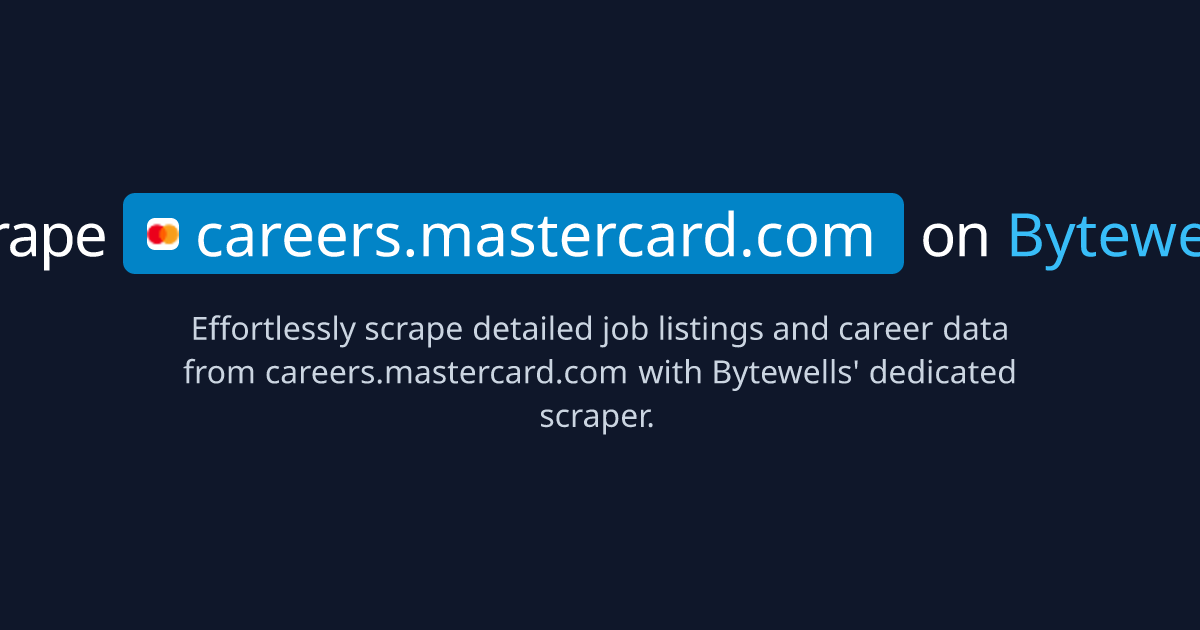 Scrape careers.mastercard.com | Bytewells