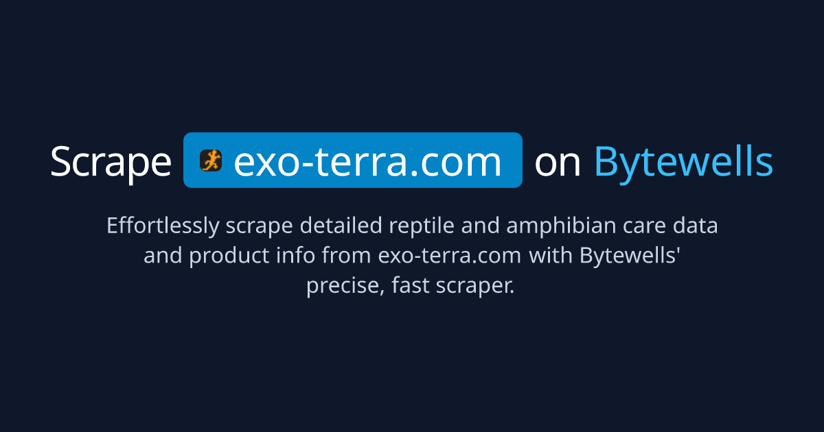 Scrape exo-terra.com | Bytewells
