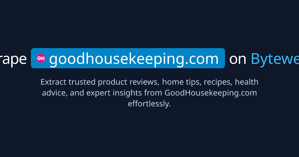 Scrape goodhousekeeping.com | Bytewells