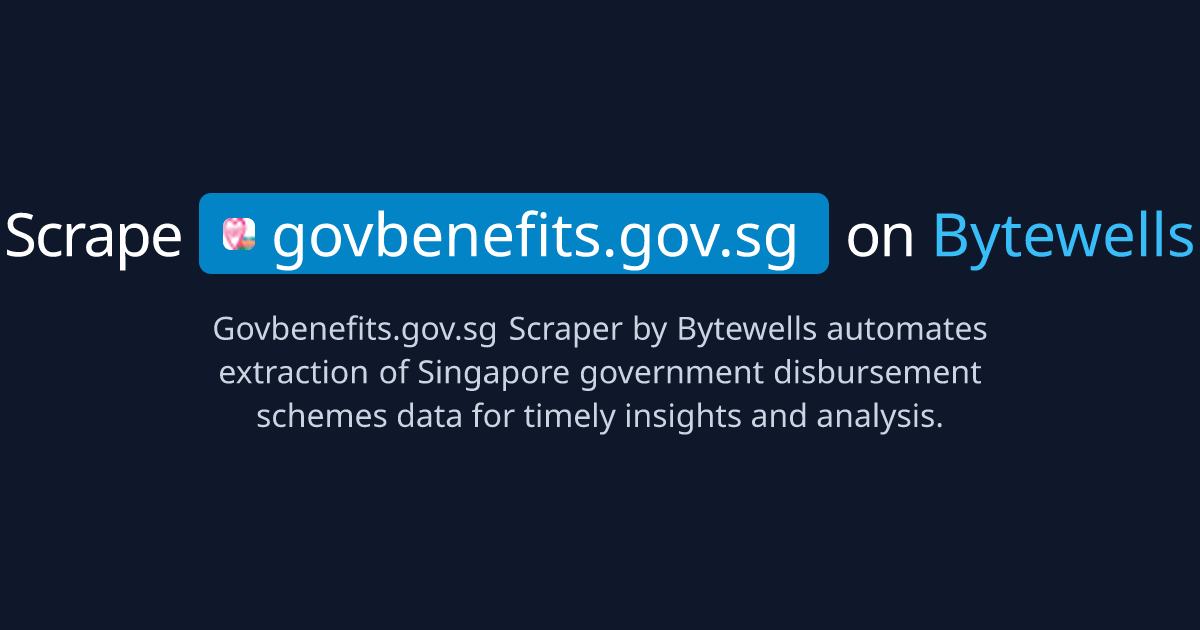 Scrape govbenefits.gov.sg | Bytewells