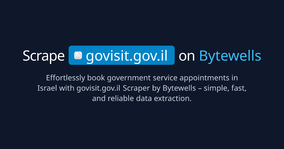 Scrape govisit.gov.il | Bytewells