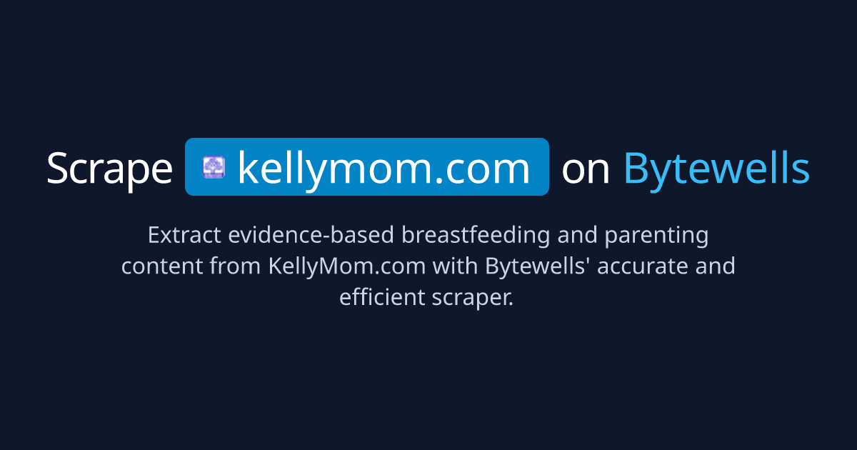 Scrape kellymom.com | Bytewells