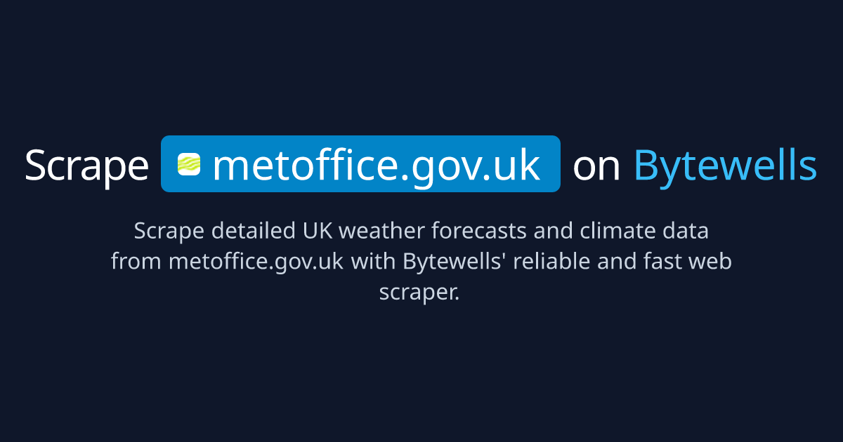Scrape metoffice.gov.uk | Bytewells