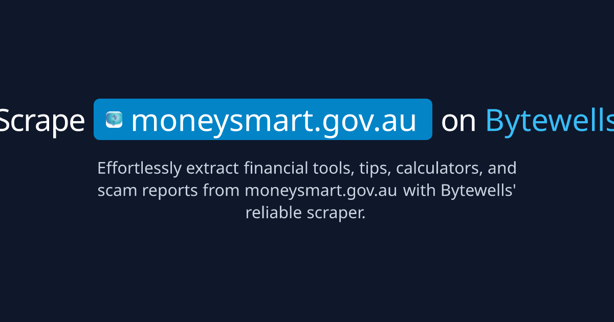 Scrape moneysmart.gov.au | Bytewells