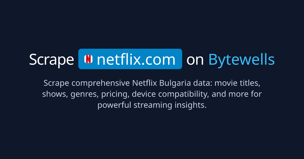 Scrape netflix.com | Bytewells