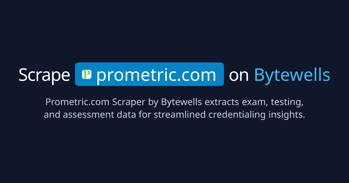 Scrape prometric.com | Bytewells