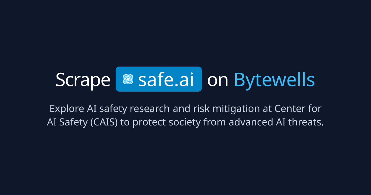 Scrape safe.ai | Bytewells
