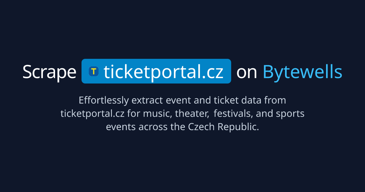 Scrape ticketportal.cz | Bytewells